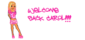 Welcome Back Carol!!!!
